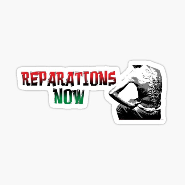 "REPARATIONS NOW/ SLAVE BACK PRINTS, CARDS & POSTERS." Sticker for Sale ...