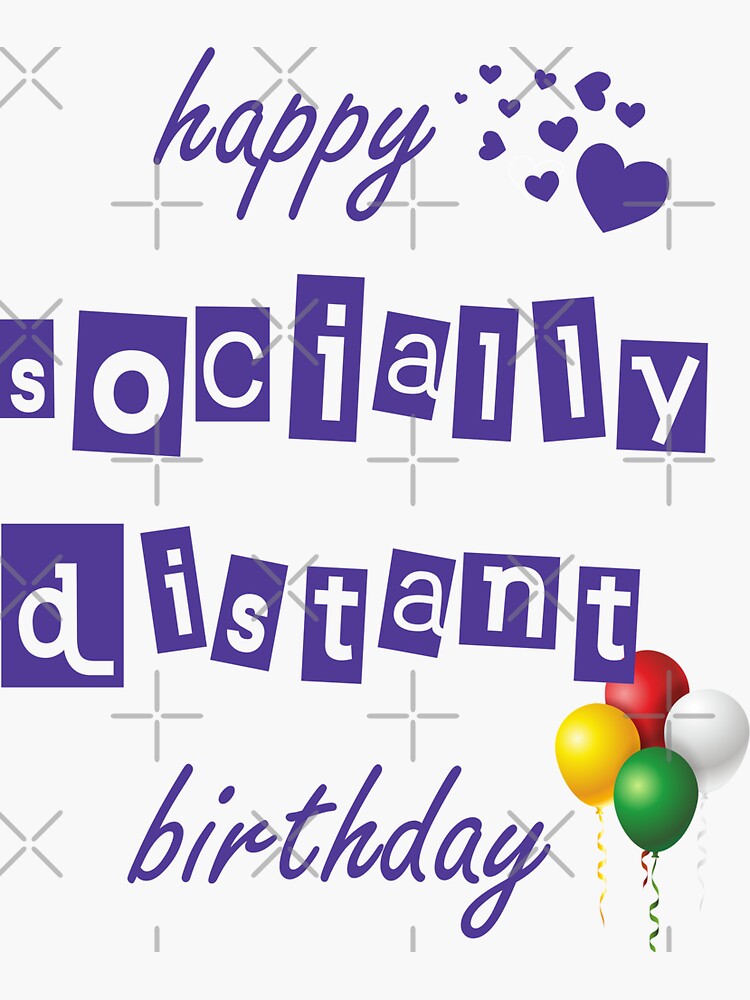 "Happy birthday during social distancing in year 2020" Sticker by ...