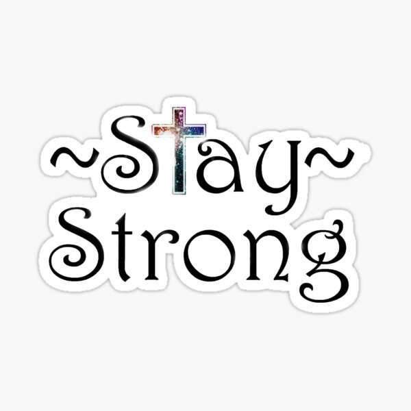 "Stay Strong" Sticker for Sale by HopeWontFade | Redbubble