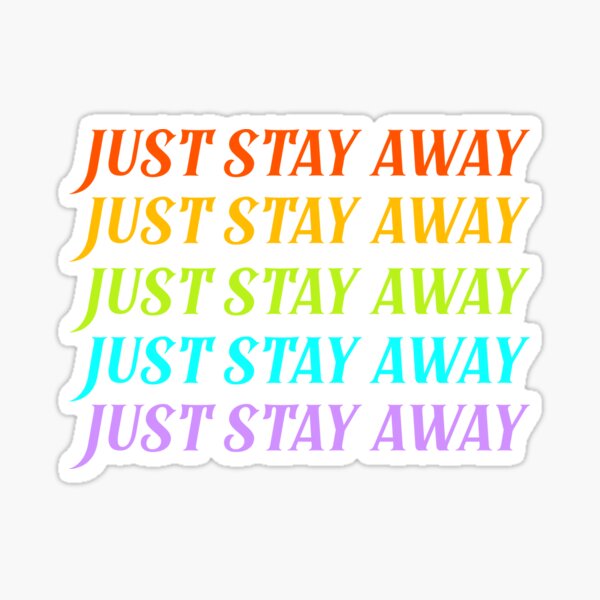 "just stay away in rainbow colors " Sticker for Sale by Amineharoni ...