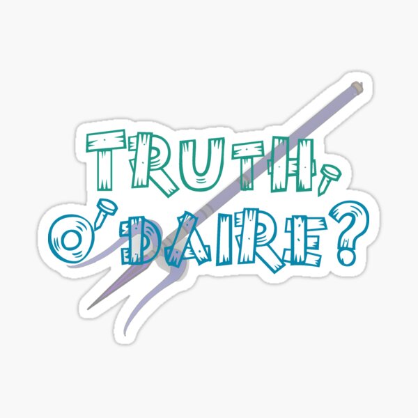 "Truth or Dare?" Sticker for Sale by HopeWontFade | Redbubble