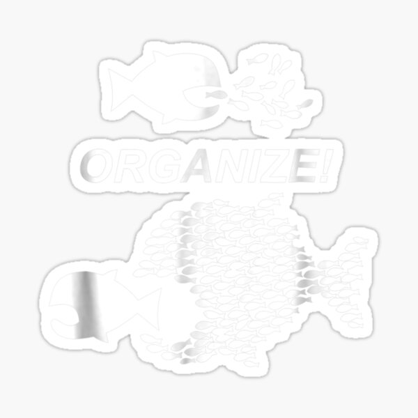 "Big Fish Little Fish Pro Union Graphic ORGANIZE" Sticker for Sale by ...