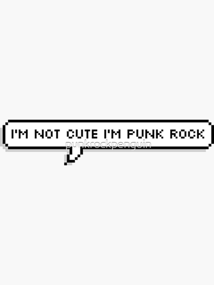 "I'm Not Cute I'm Punk Rock" Sticker by punkrockpenguin | Redbubble
