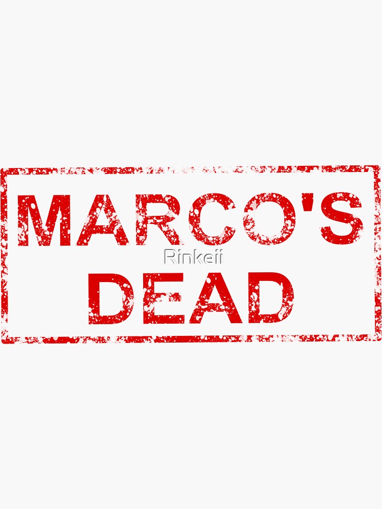 "Marco's Dead (sticker)" Sticker for Sale by Rinkeii | Redbubble