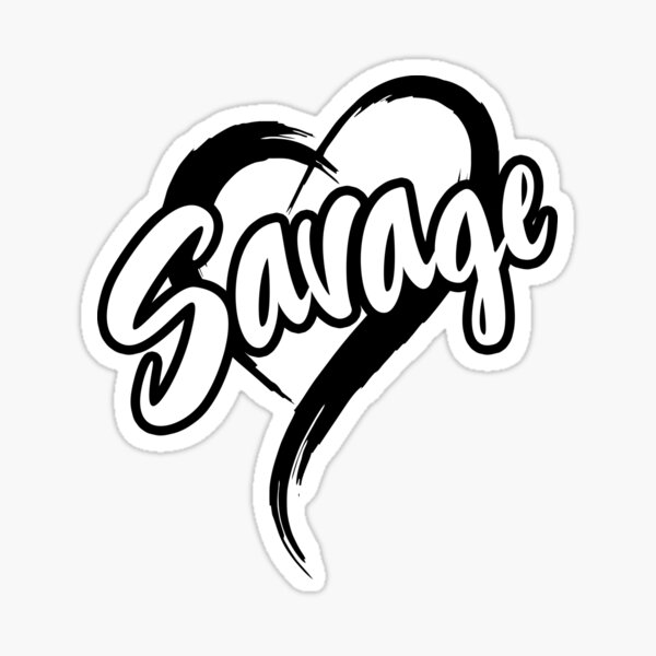 "Savage" Sticker by ReignGFX | Redbubble
