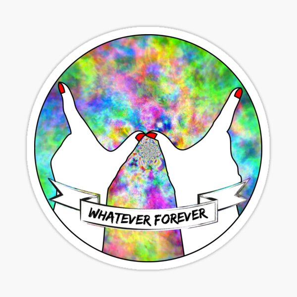 "Whatever Forever" Sticker for Sale by MrPeterRossiter | Redbubble