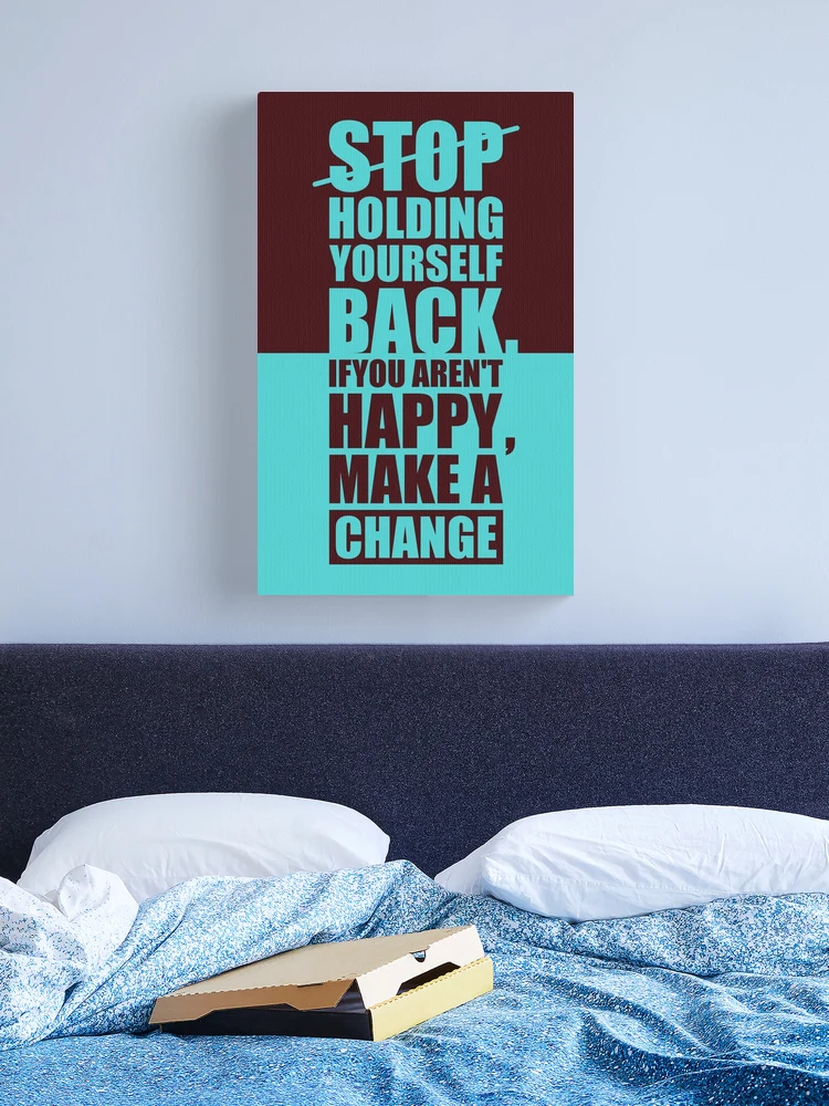 Stop Holding Yourself Back Quotes