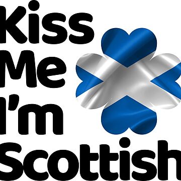 "Kiss me I am Scottish from Scotland" Essential T-Shirt for Sale by ...