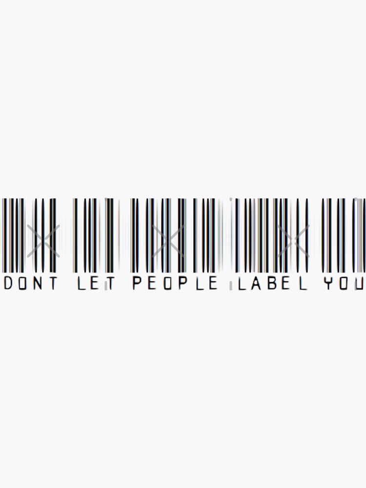 "DON'T LET PPL LABEL U" Sticker by lazyville | Redbubble