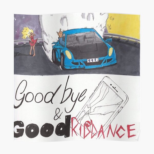 Goodbye Good Riddance Posters | Redbubble
