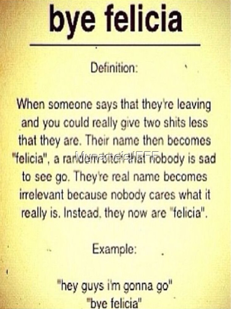What does bye felicia mean store