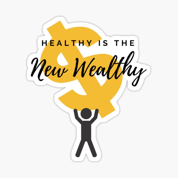 "Healthy Is The New Wealthy" Sticker for Sale by MeetMatilda | Redbubble
