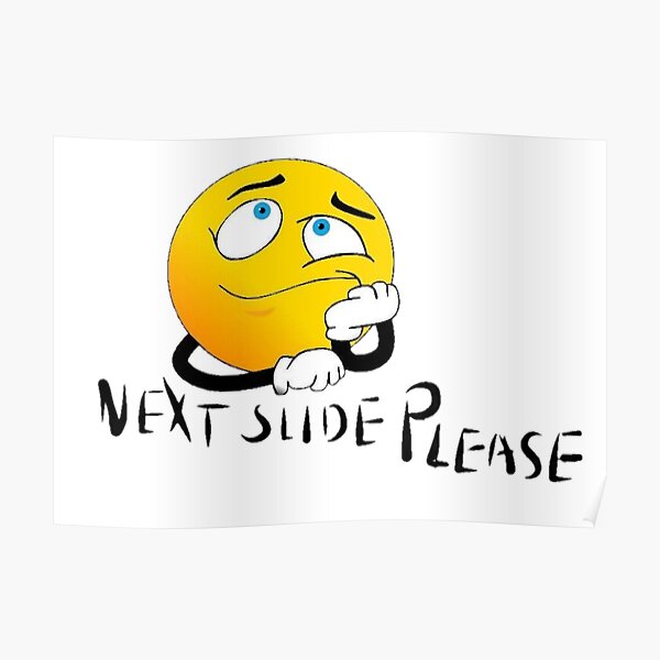"Next slide please emoji " Poster for Sale by Happii-designer | Redbubble