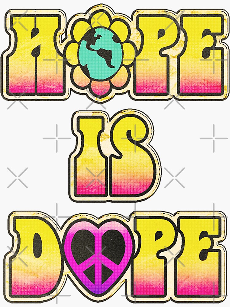 "HOPE IS DOPE" Sticker for Sale by BobbyG305 | Redbubble