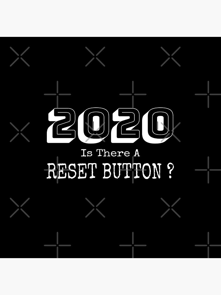 "2020 Is There A Reset Button, We will get through this pandemic, Funny ...