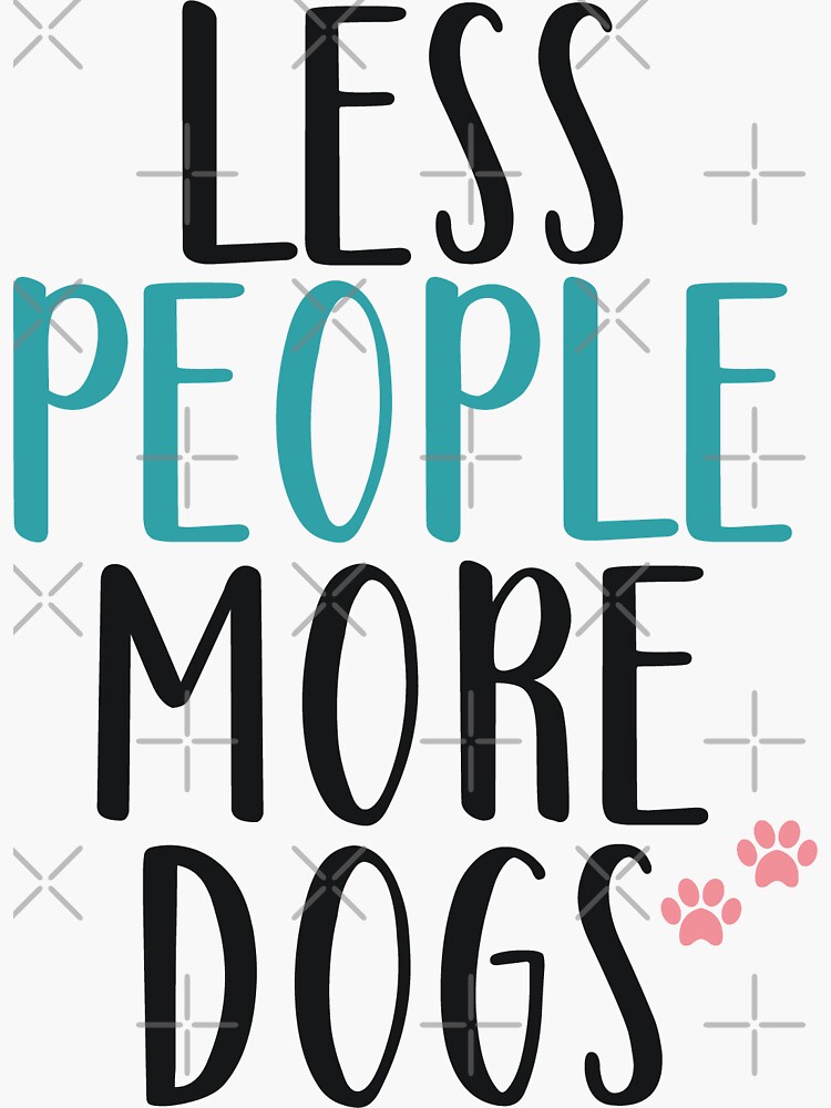 "Less People More Dogs" Sticker by Limaa | Redbubble