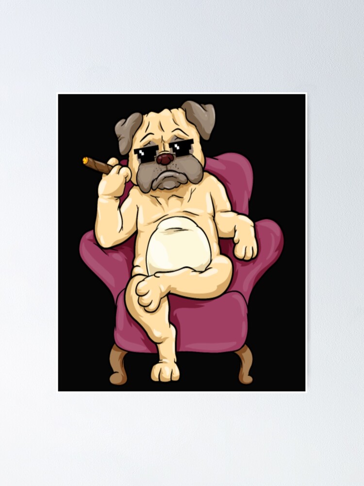 "Cool mafia pug is smoking a cigar" Poster for Sale by AbukhanBatu ...