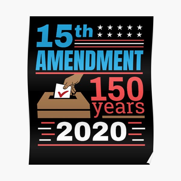 15th Amendment Posters | Redbubble