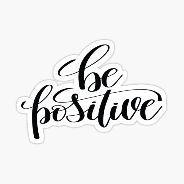 "Be Positive Inspirational and Motivational Quotes" Sticker for Sale by ...