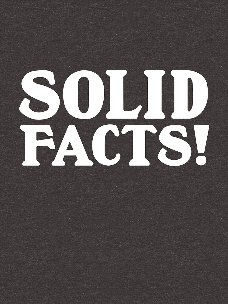 "Solid Facts! Slogan" T-shirt for Sale by danimations | Redbubble ...