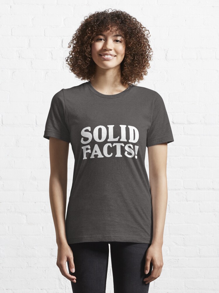 "Solid Facts! Slogan" T-shirt for Sale by danimations | Redbubble ...