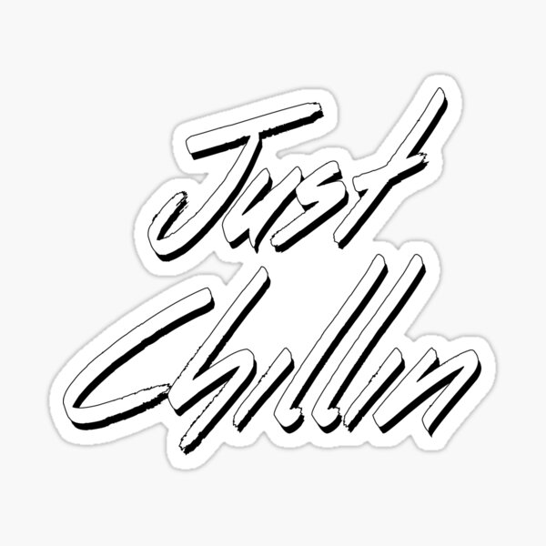 Just Chillin Gifts & Merchandise | Redbubble