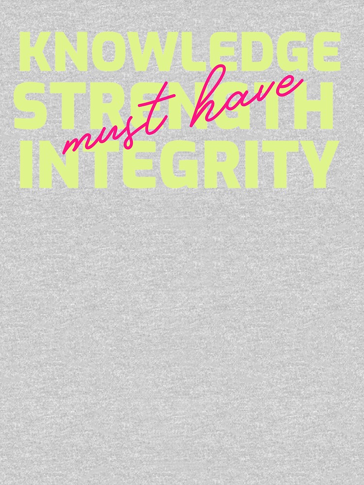 "Knowledge strength Integrity Must have T-Shirt" T-shirt for Sale by ...