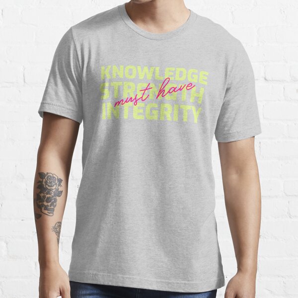 "Knowledge strength Integrity Must have T-Shirt" T-shirt for Sale by ...