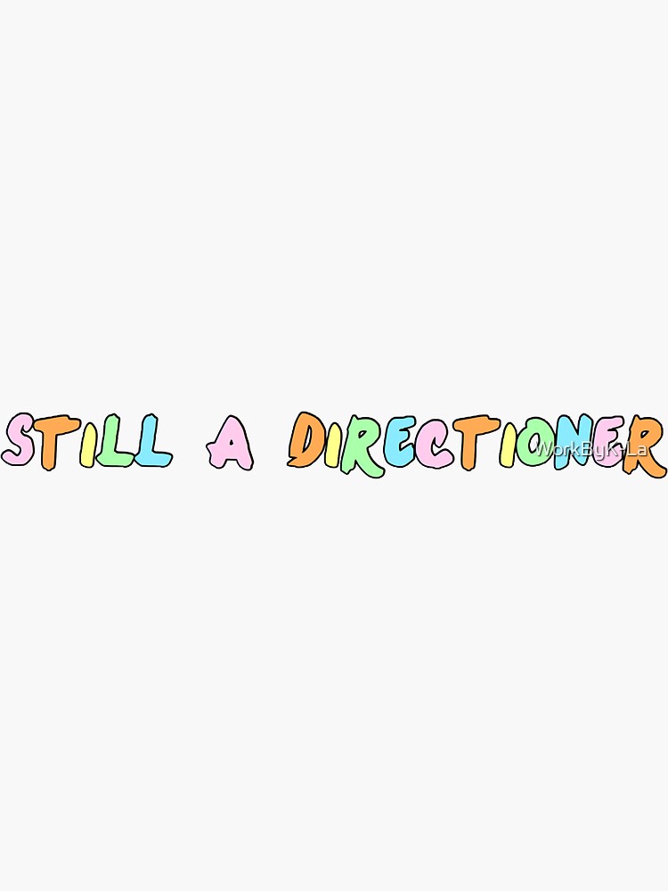 "Still A Directioner " Sticker for Sale by WorkByK-La | Redbubble