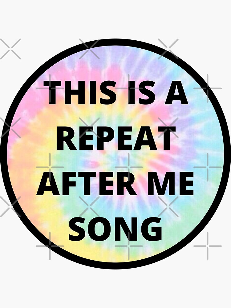 "This is a Repeat After Me Song" Sticker for Sale by esm320 | Redbubble