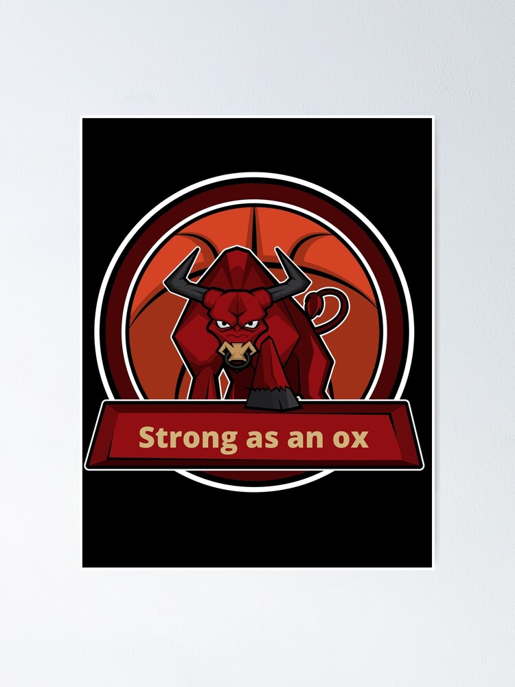 "Strong As An Ox" Poster by AtomicMeltdowN | Redbubble