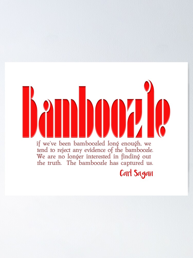 "Bamboozle - a quote" Poster by bluehair | Redbubble
