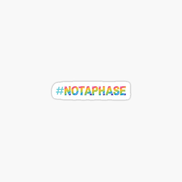 "Not A Phase" Sticker for Sale by Prezbar | Redbubble