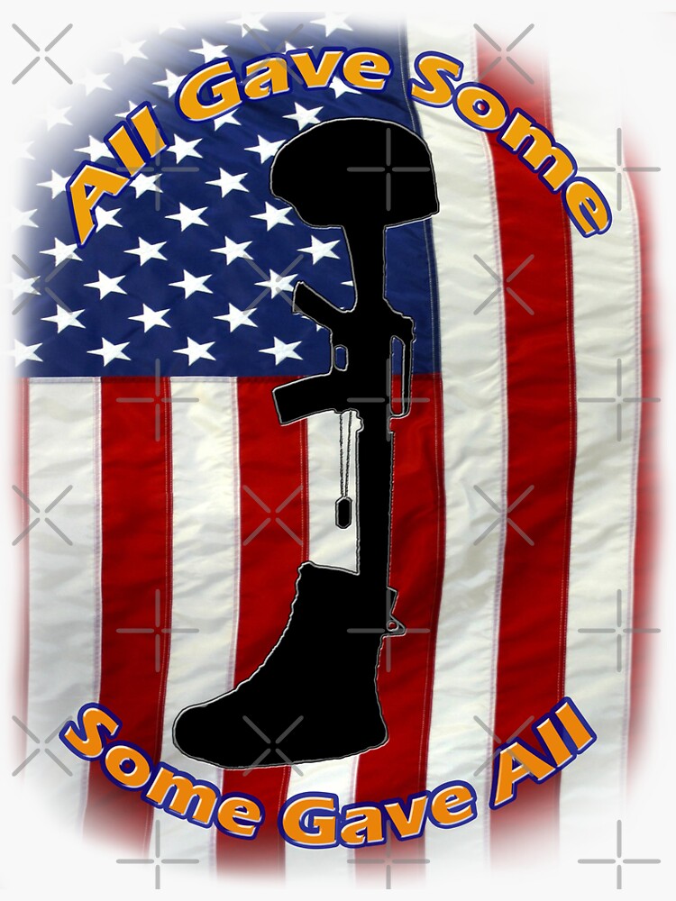 "All Gave Some... Some Gave All" Sticker for Sale by Buckwhite | Redbubble