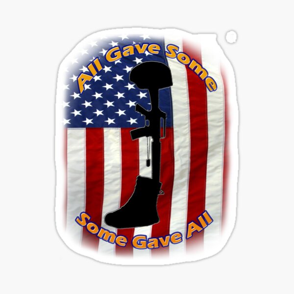 "All Gave Some... Some Gave All" Sticker for Sale by Buckwhite | Redbubble