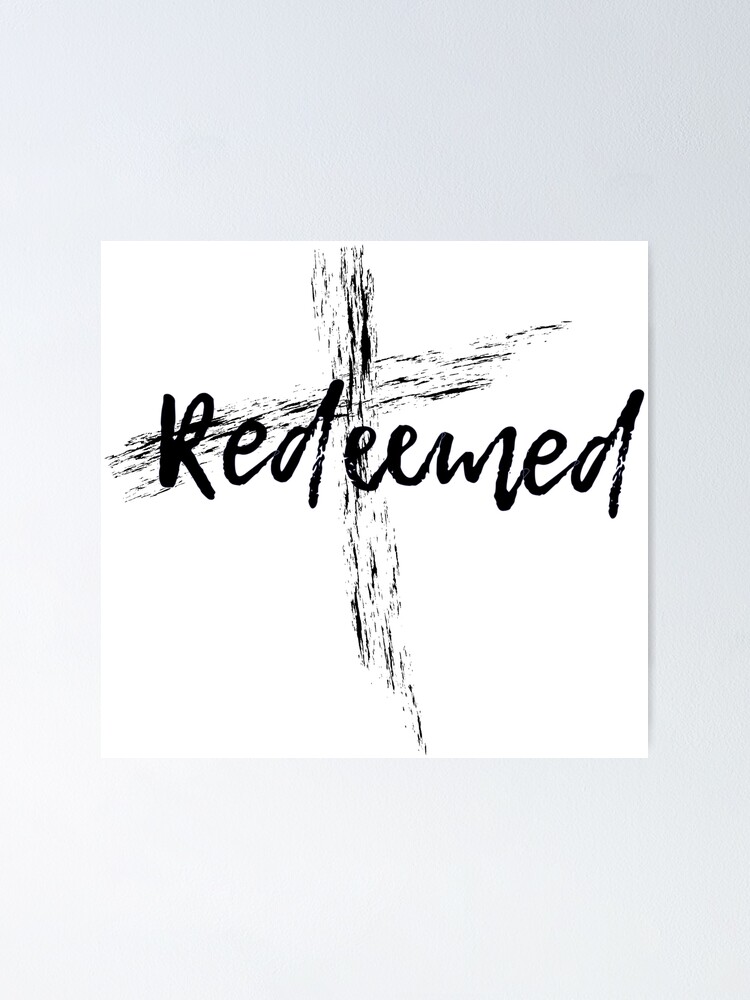 "Redeemed" Poster by upandnotch | Redbubble