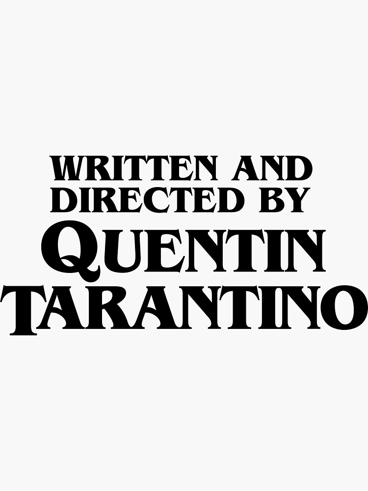 "High Resolution- Written and Directed by Quentin Tarantino (Original ...