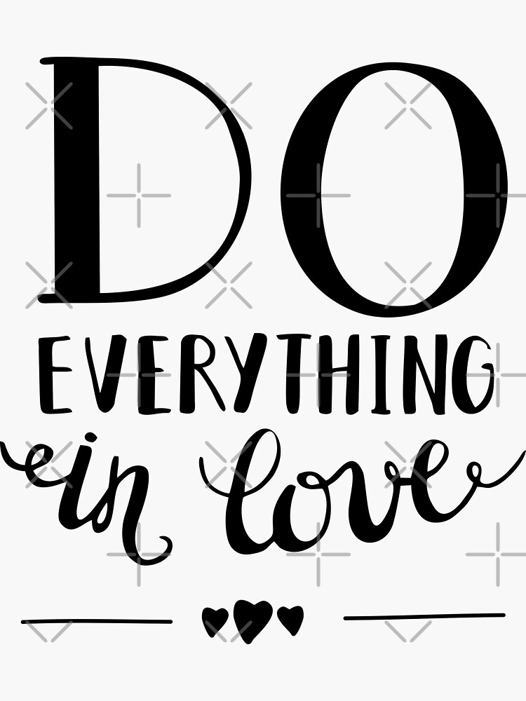 "Do Everything in Love" Sticker for Sale by GraceUponGrace | Redbubble
