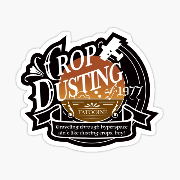 "Crop Dusting Since 1977 (Star Wars)" Sticker for Sale by ...