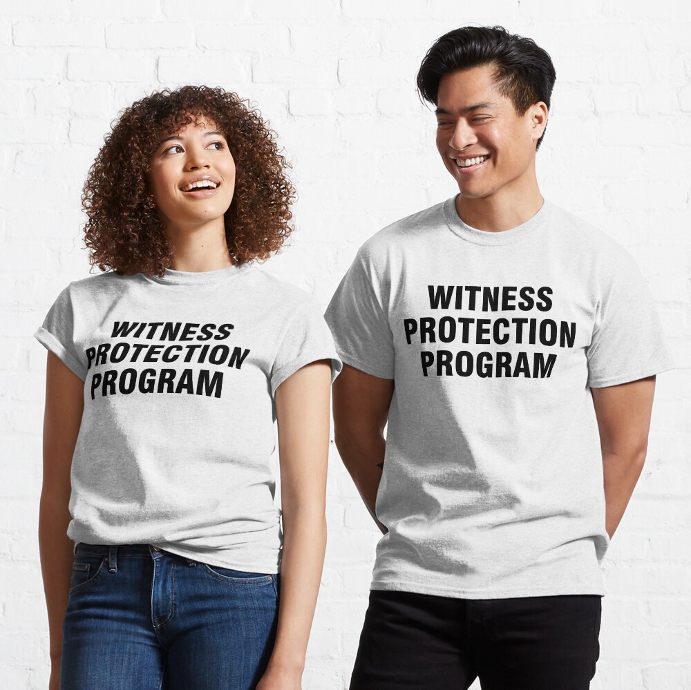 "Witness protection program" T-shirt by allthetees | Redbubble