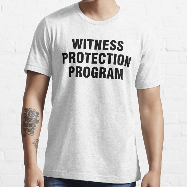 "Witness protection program" T-shirt for Sale by allthetees | Redbubble ...