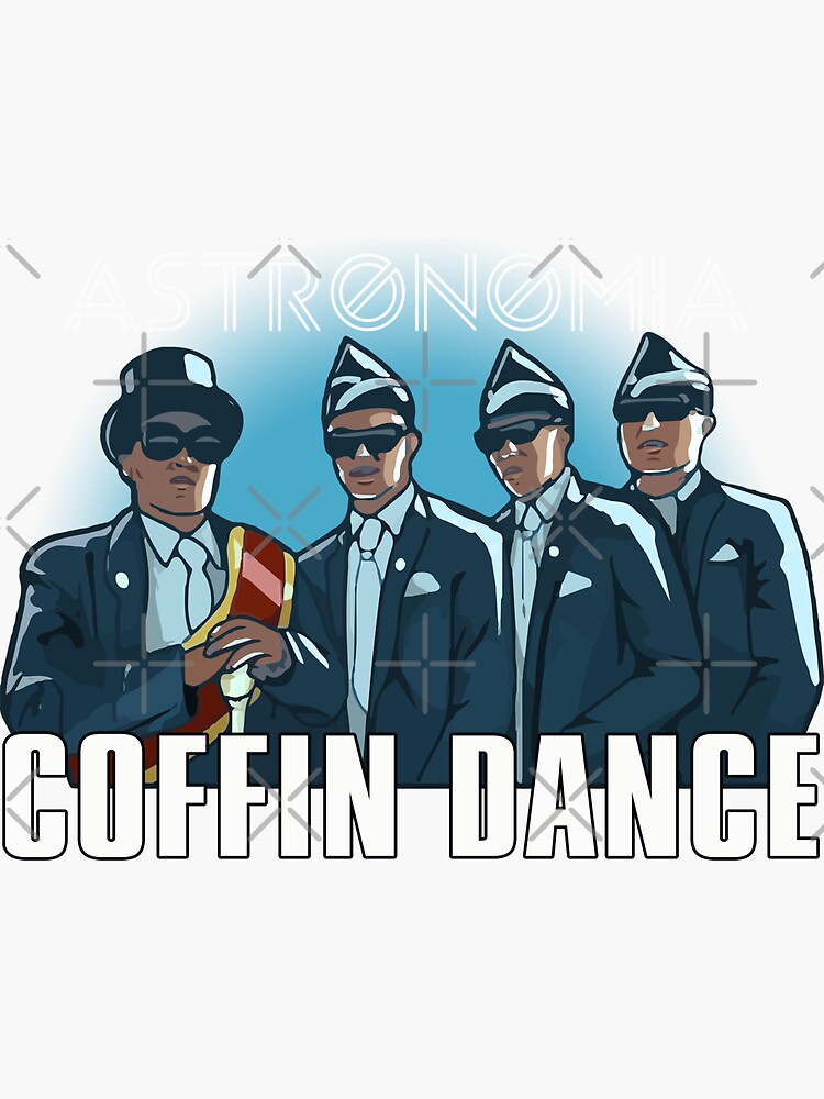"Astronomia - Coffin Dance" Sticker by FirasChakroun | Redbubble