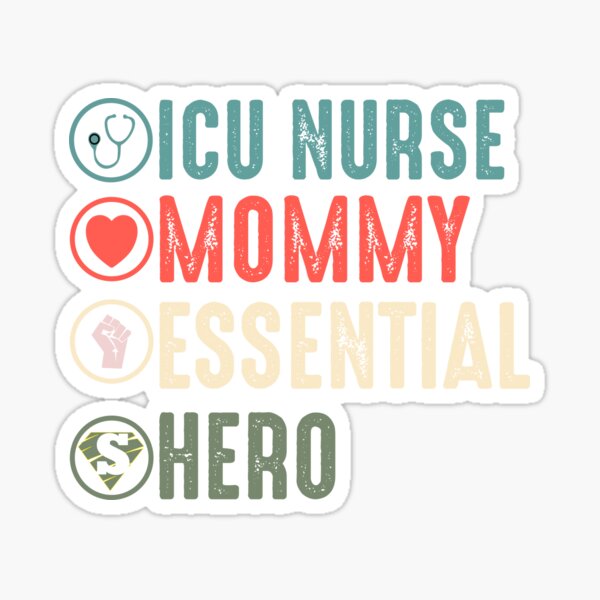 "ICU nurse mommy essential hero ICU nurse gift" Sticker for Sale by ...