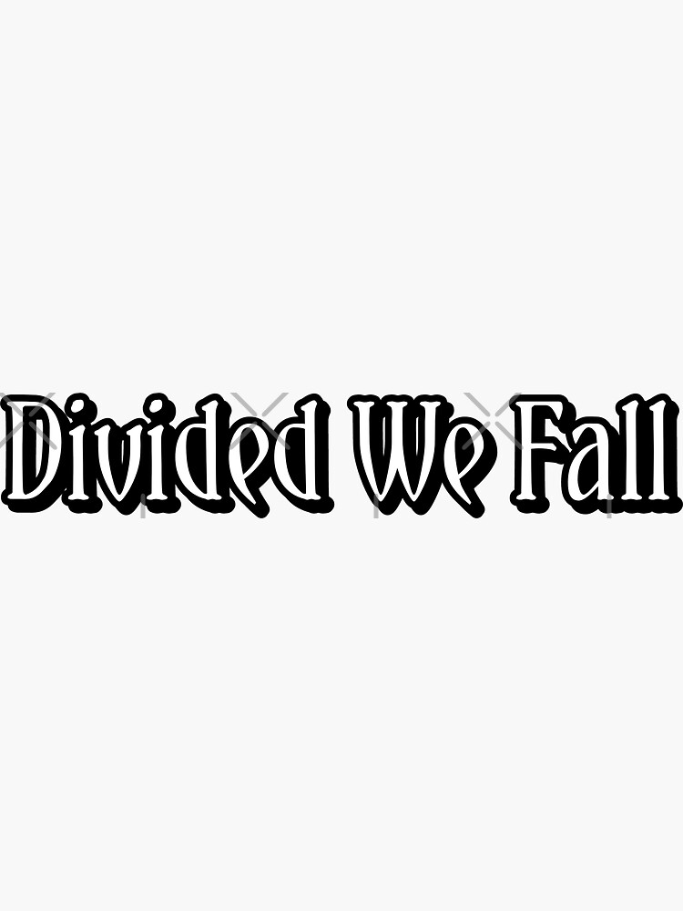 "Divided We Fall" Sticker by Thefamouslabel | Redbubble