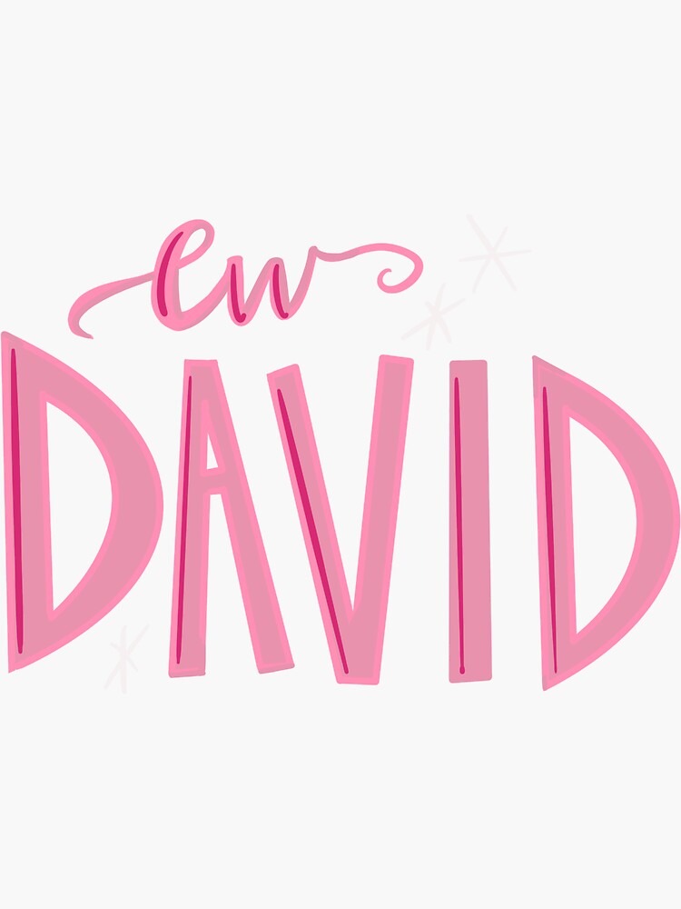 "Ew, David!" Sticker for Sale by ejbannen | Redbubble