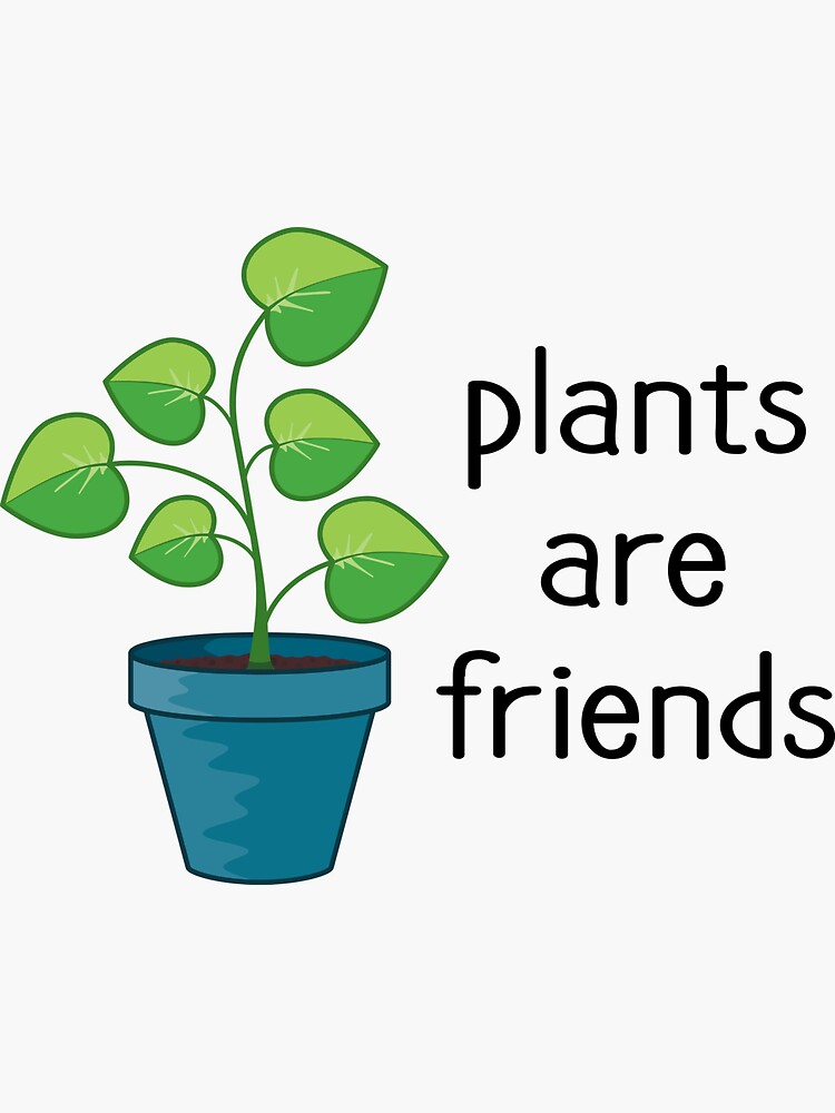 "Plants are Friends" Sticker by amyvanmeter | Redbubble