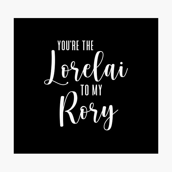"Du bist der Lorelai für meine Rory" Fotodruck von ThingsShop | Redbubble
