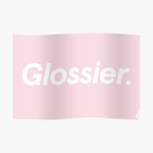 Glossier Posters | Redbubble