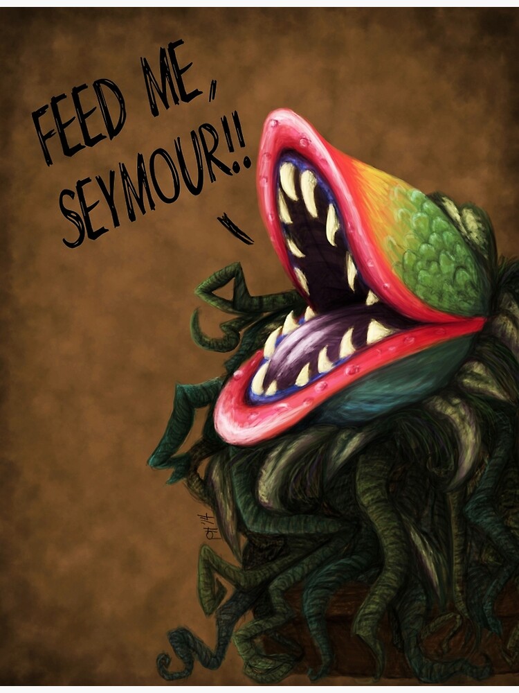"Feed Me Seymour!!" Poster for Sale by Heismypuddin | Redbubble