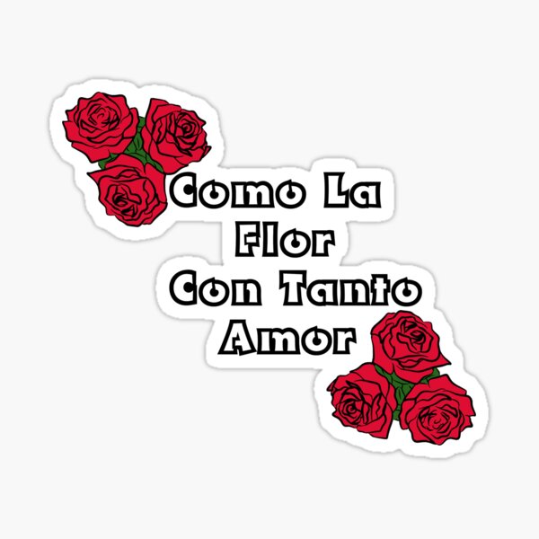 "como la flor art gift, como la flor shirt, roses Selena art" Sticker ...